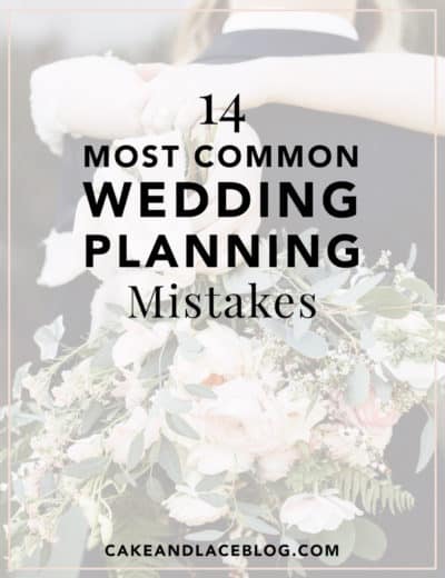 14 Most Common Wedding Planning Mistakes | Cake & Lace Wedding Blog